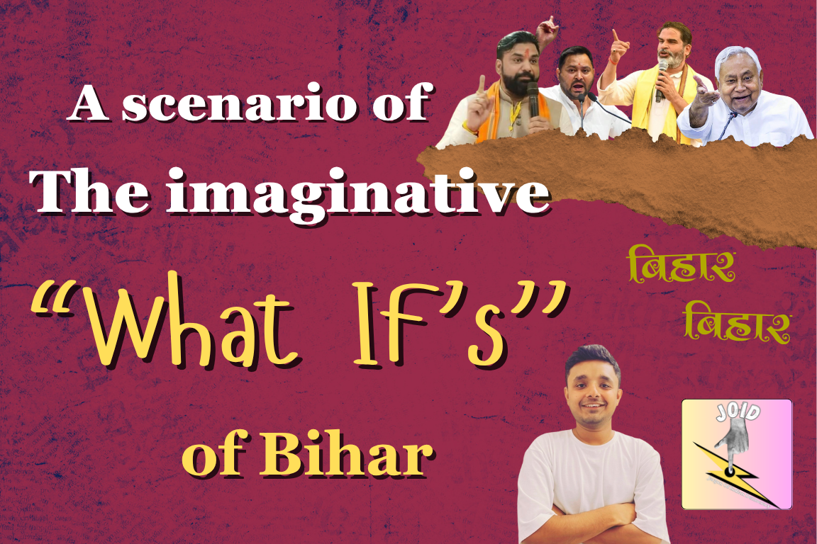 A scenario of “What ifs” in Bihar - joidconsultancy.com